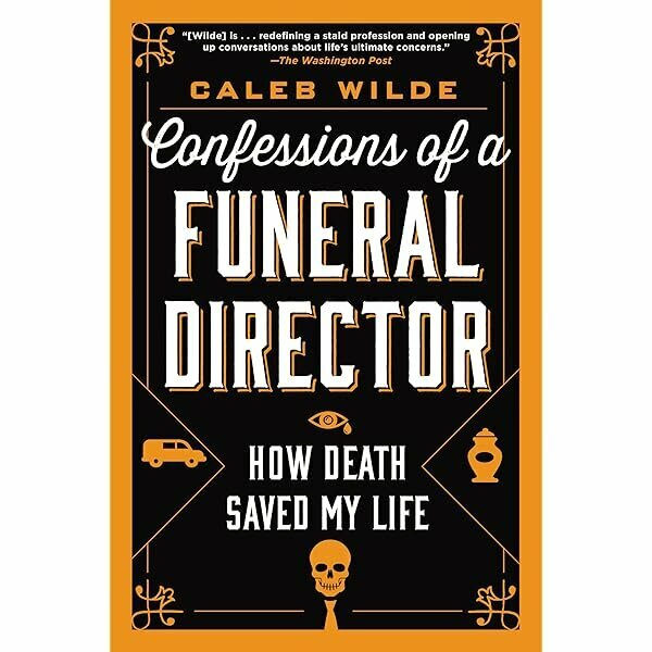 Confessions of a Funeral Director: How Death Saved My Life，Reprinted paperback book