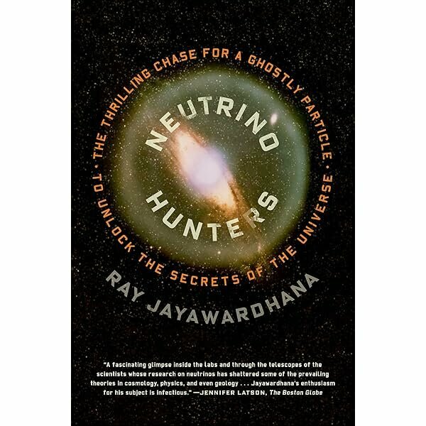 Neutrino Hunters: The Thrilling Chase for a Ghostly Particle to Unlock the Secrets of the Universe，Reprinted paperback book