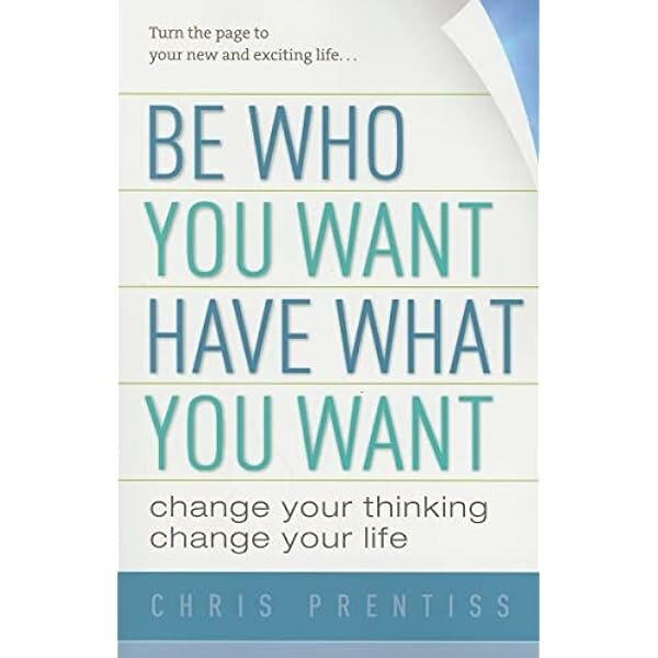 Be Who You Want, Have What You Want: Change Your Thinking, Change Your Life，Reprinted paperback book