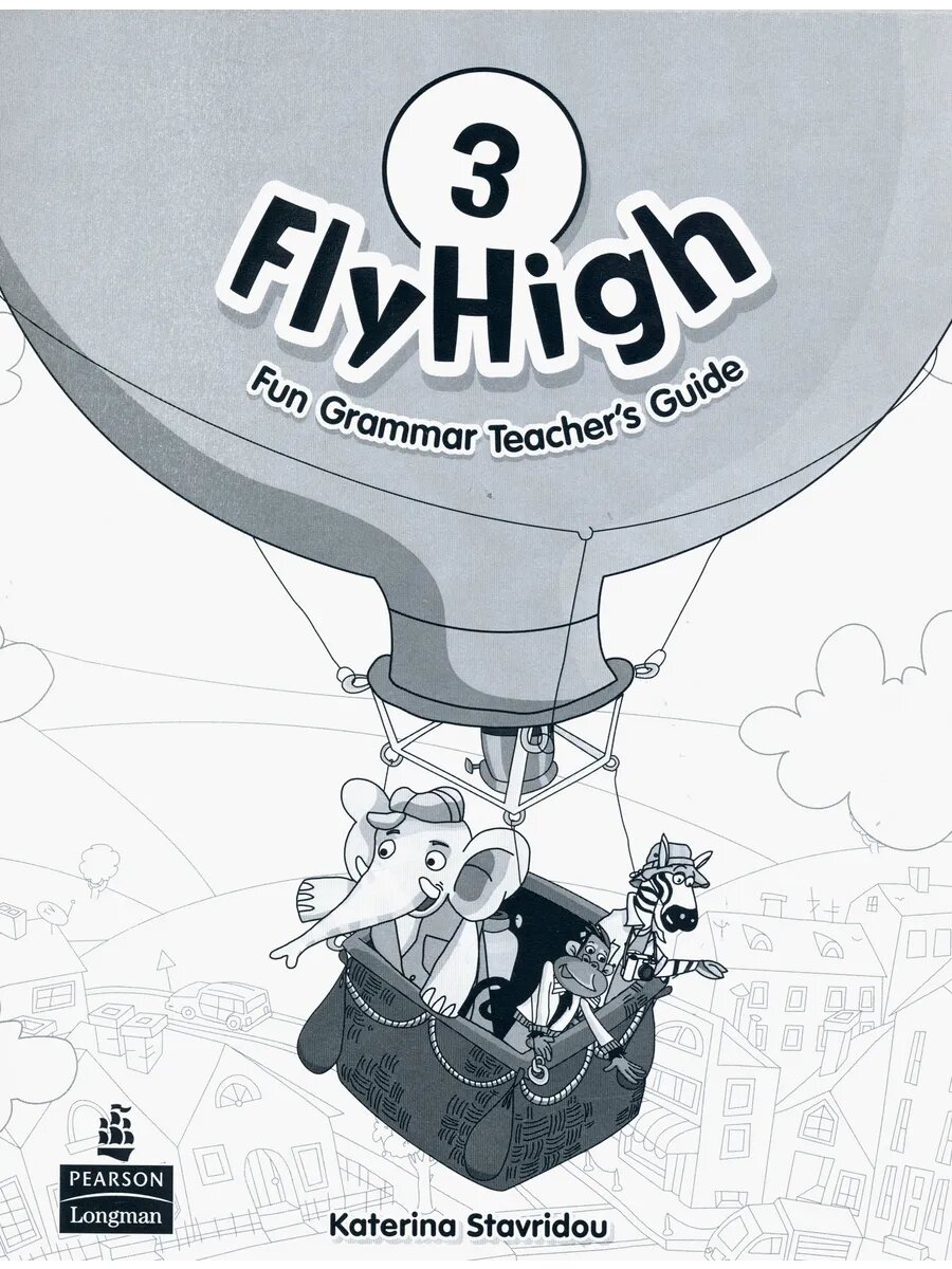 Fly High. Level 3. Fun Grammar Teacher's Guide with Answer K