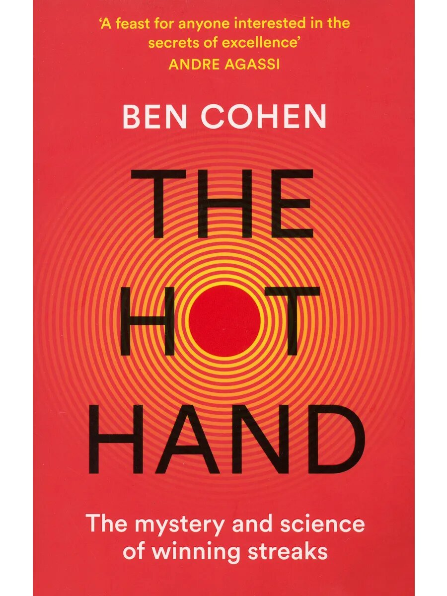 The Hot Hand. The Mystery and Science of Winning Streaks