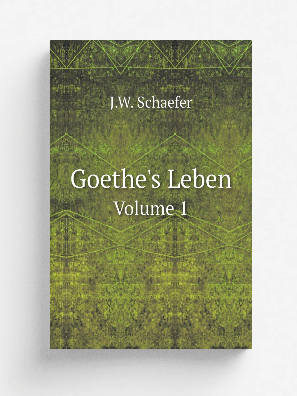 Goethe's Leben. Volume 1