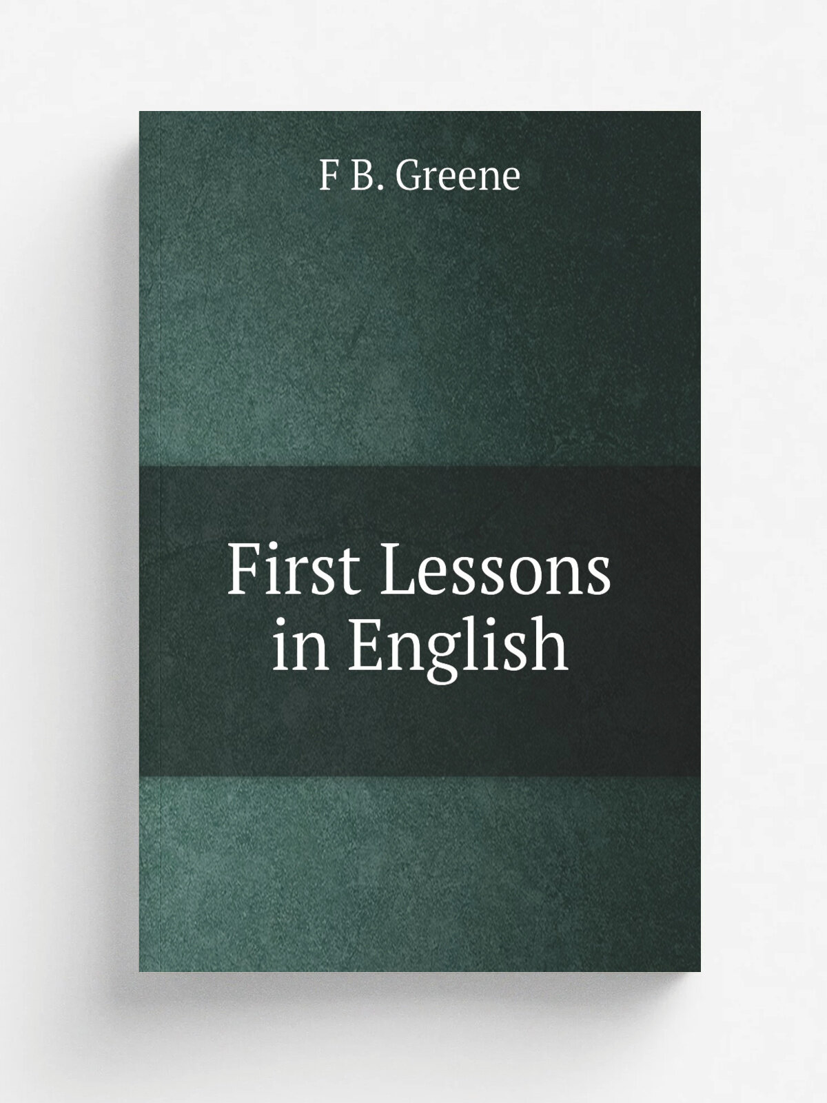 First Lessons in English