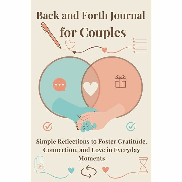 Back and Forth Journal for Couples: Simple Reflections to Foster Gratitude, Connection, and Love in Everyday Moments，Reprinted paperback book