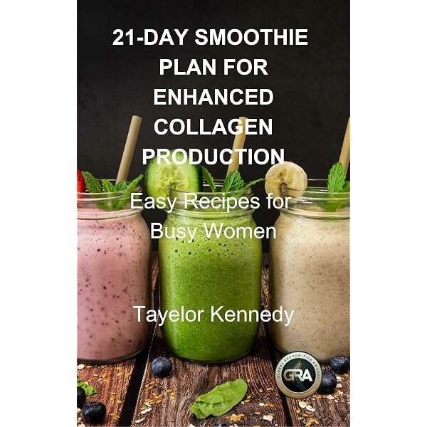 21-Day Wellness Plan for Enhanced Collagen Production: Easy Recipes for Busy Women，Reprinted paperback book