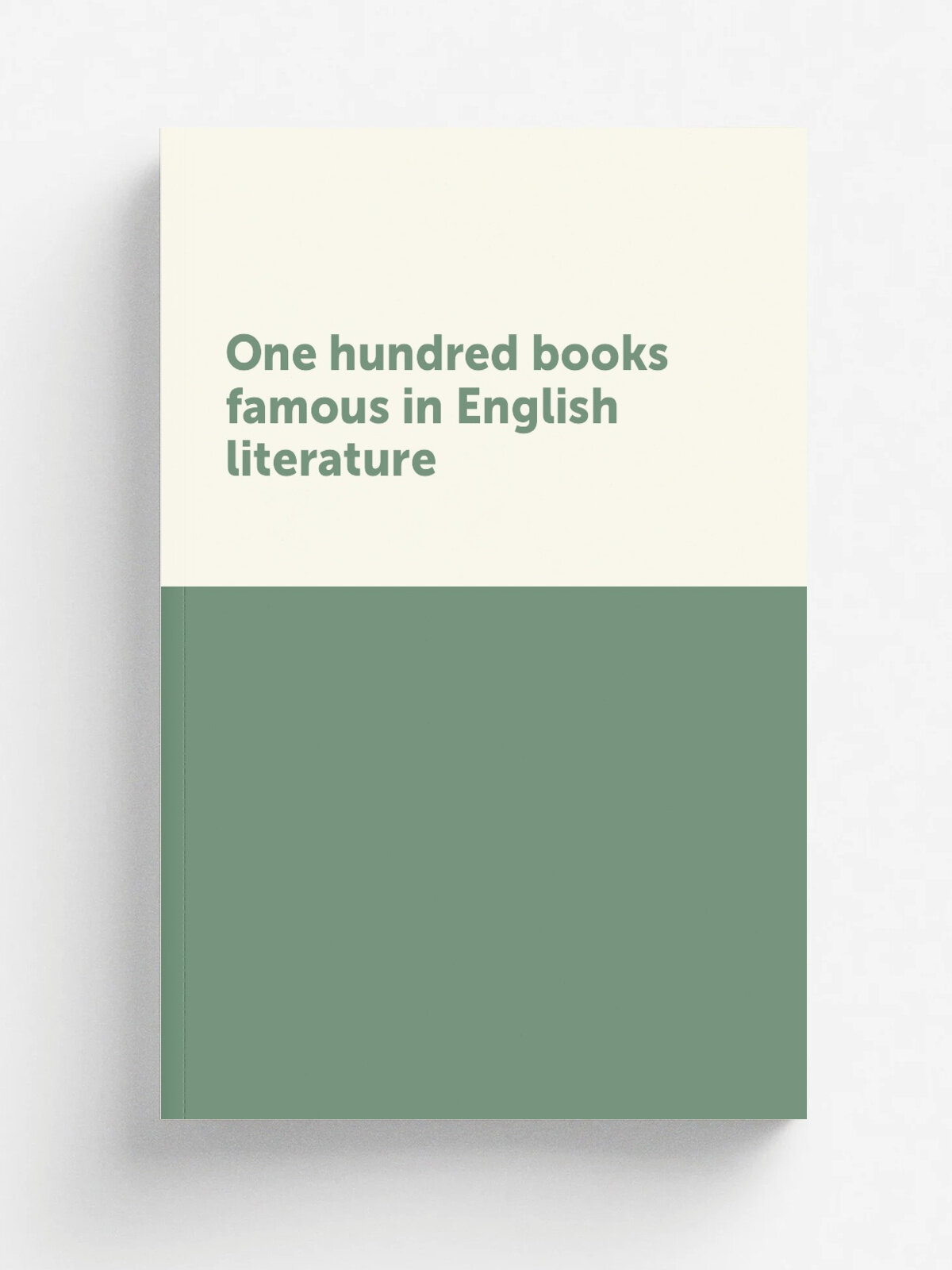 One hundred books famous in English literature