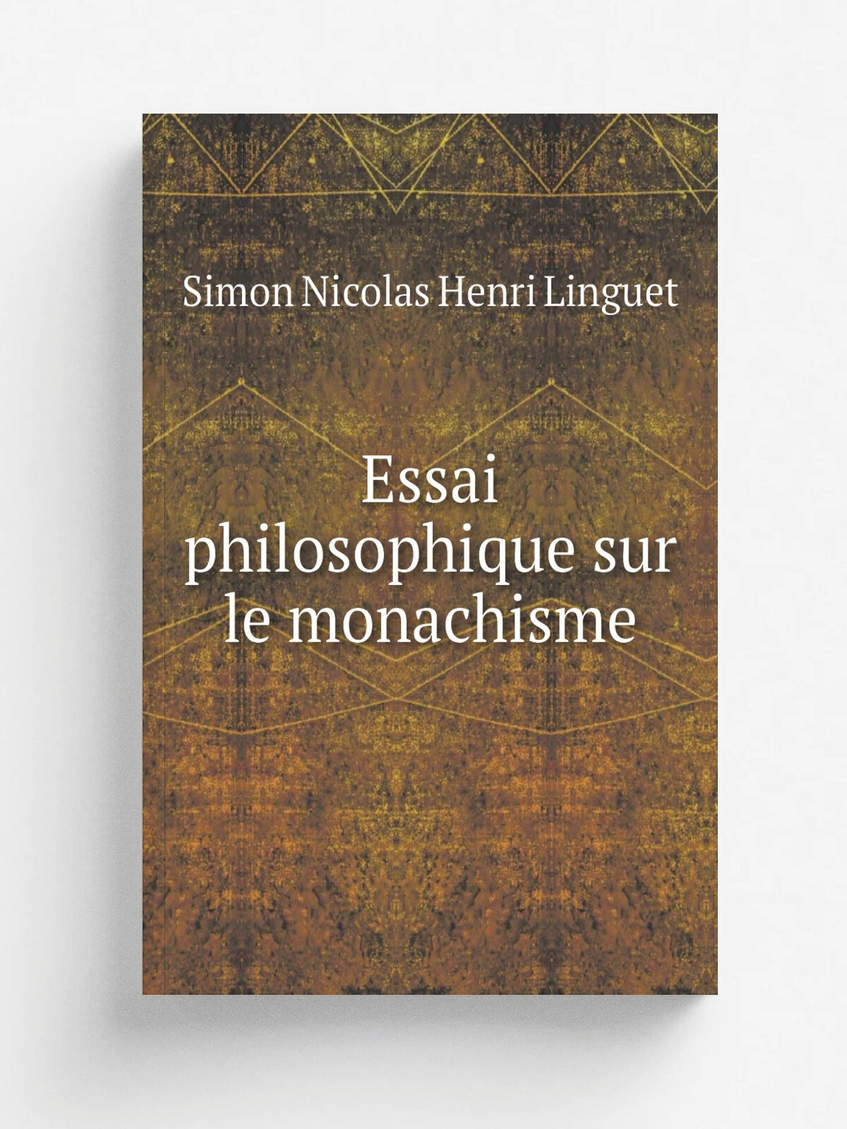 Essai philosophique sur le monachisme | Simon Nicolas Henri Linguet | 1776 | Paris L. Menicucci | Репринт
