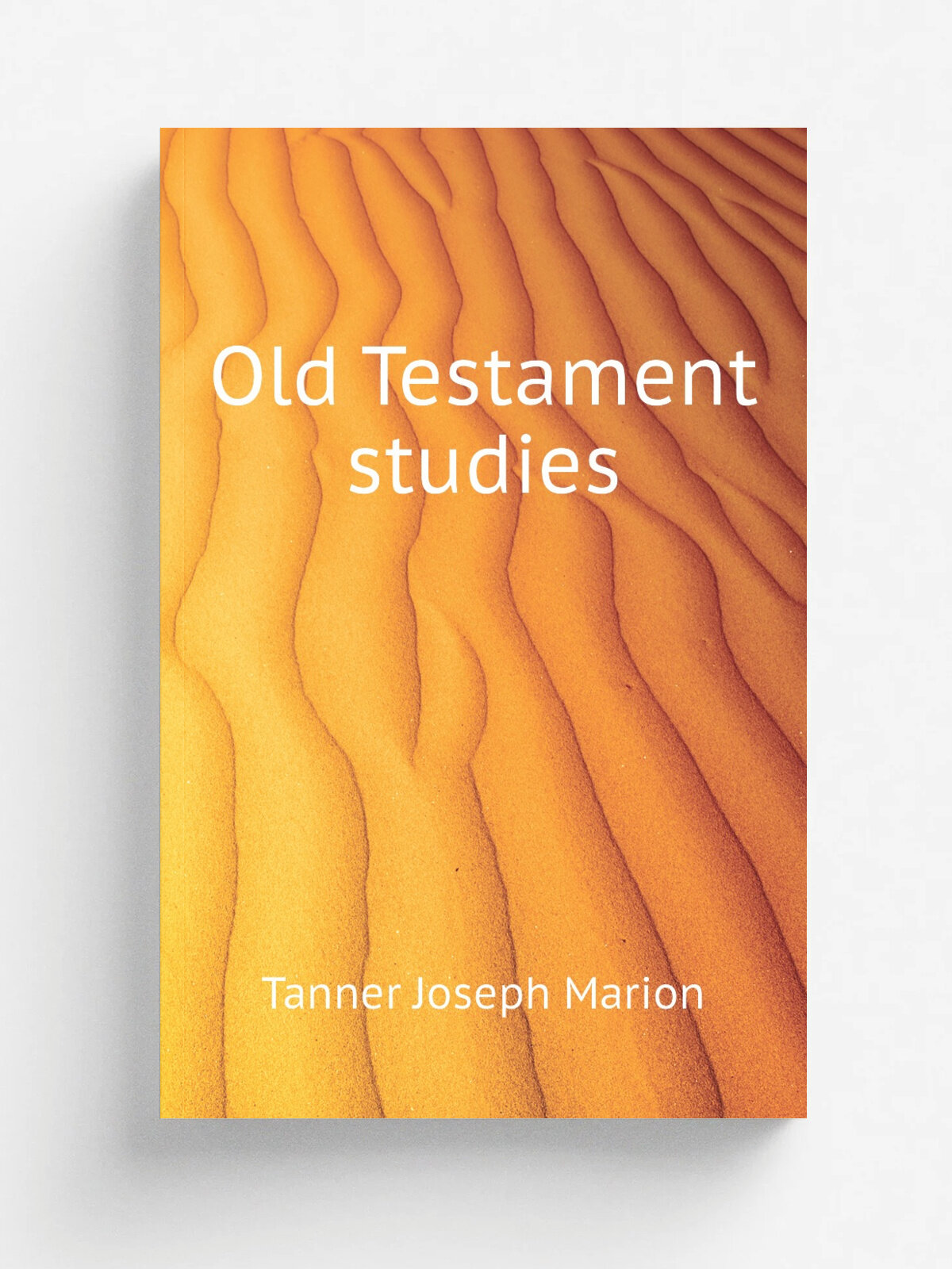Old Testament studies | Tanner Joseph Marion | Репринт