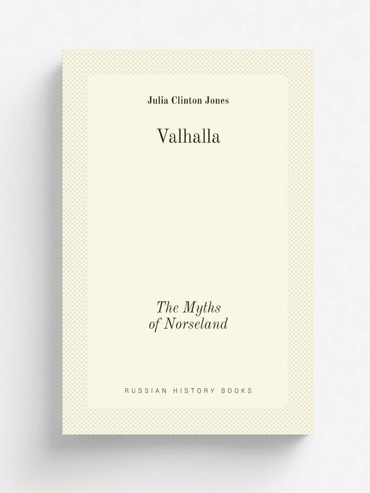 Valhalla: The Myths of Norseland: A Saga, in Twelve Parts