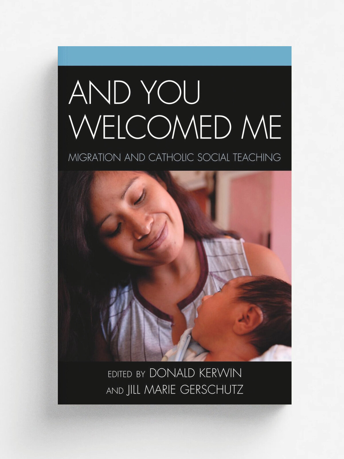 And You Welcomed Me. Migration and Catholic Social Teaching