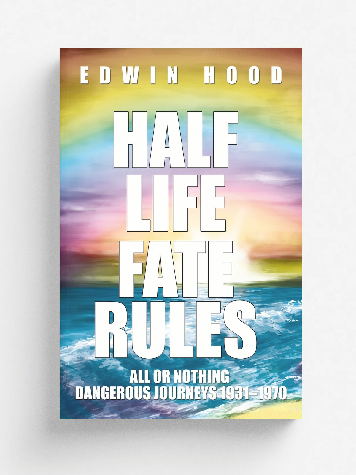 Half Life Fate Rules. All or Nothing Dangerous Journeys 1931-1970