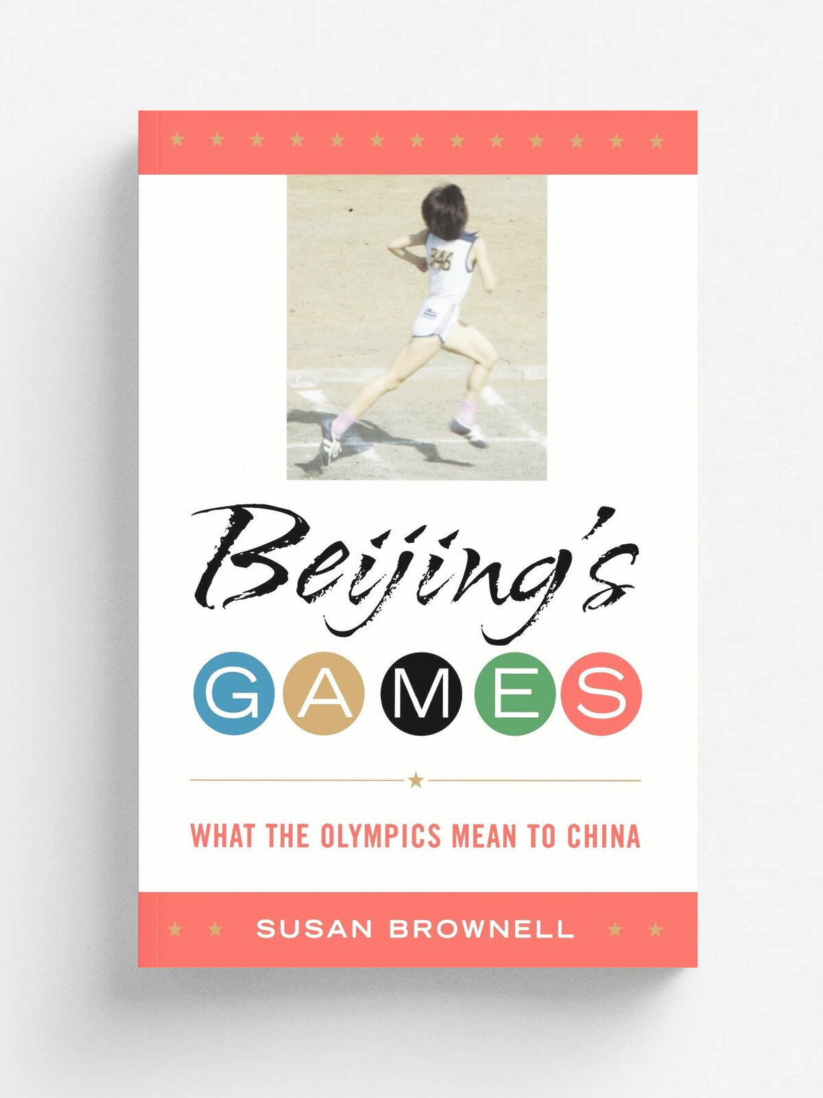 Beijing's Games. What the Olympics Mean to China