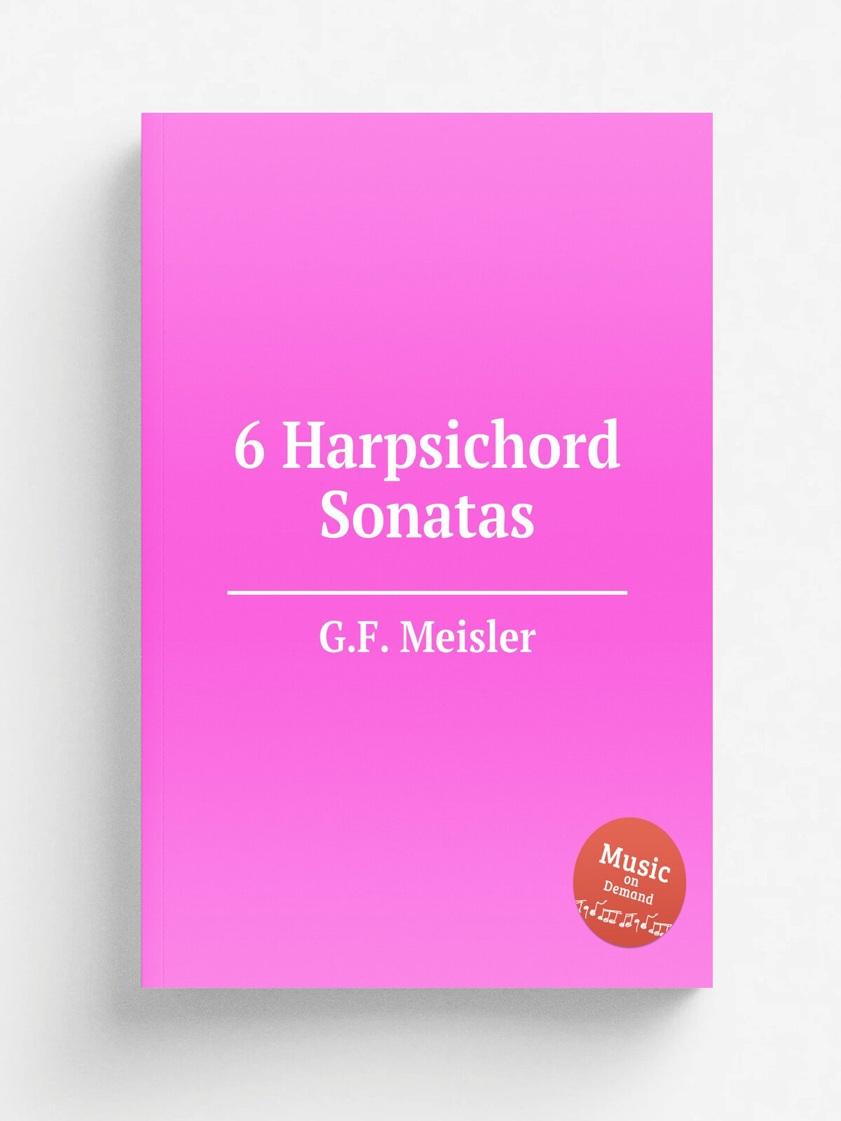 6 Harpsichord Sonatas | G.F. Meisler | 1700 | Репринт