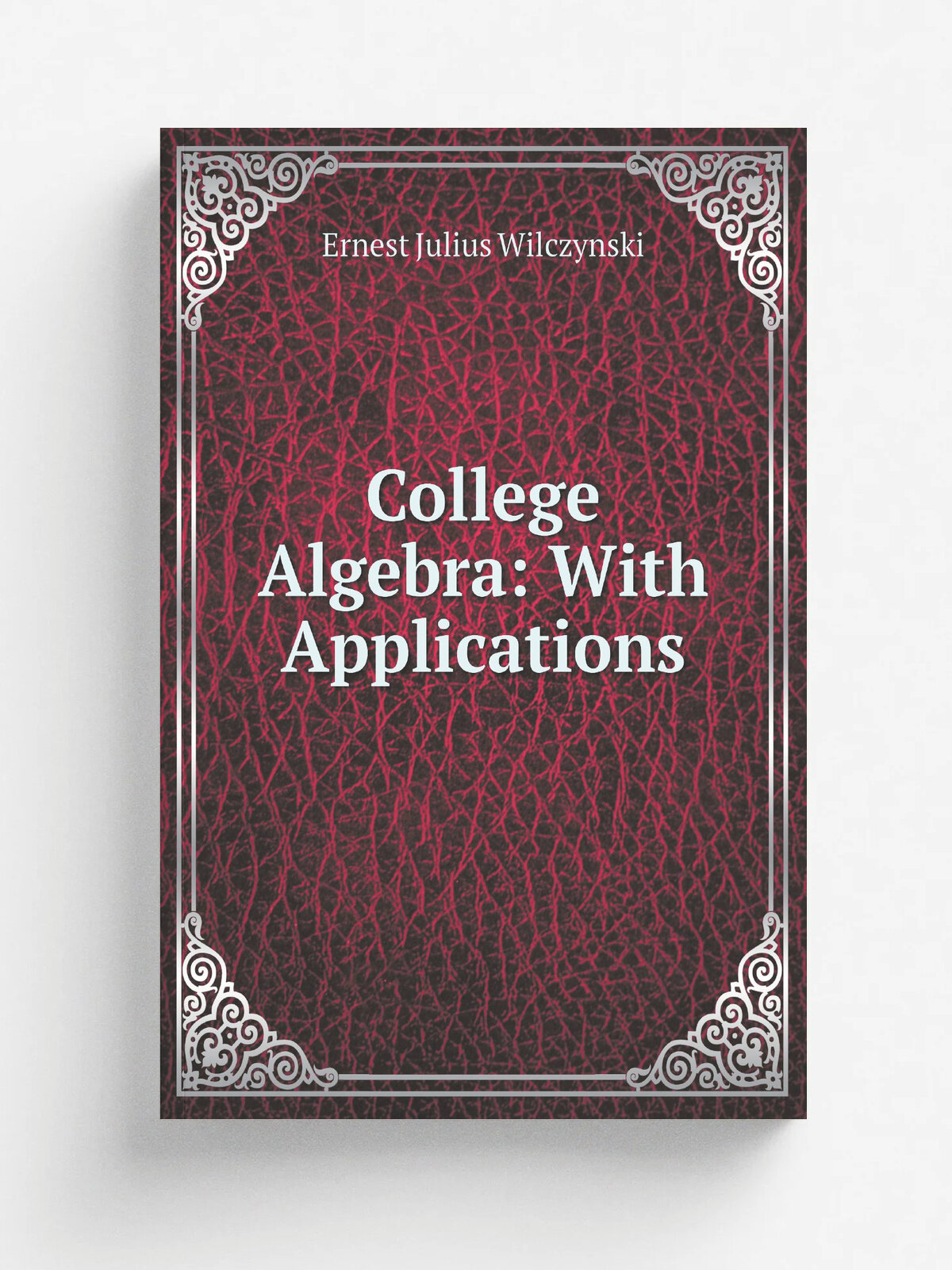 College Algebra: With Applications