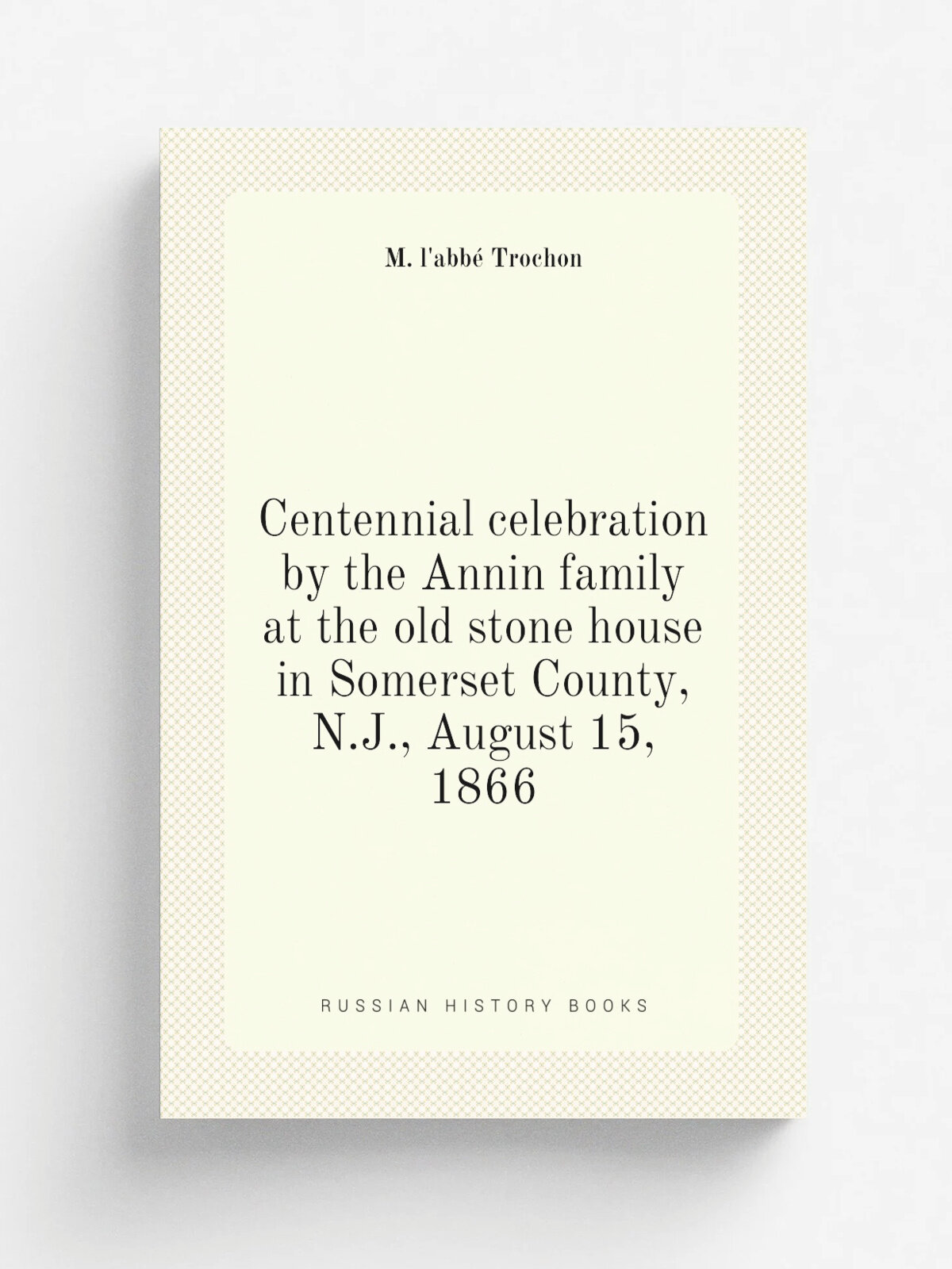Centennial celebration by the Annin family at the old stone house in Somerset County, N.J, August 15, 1866