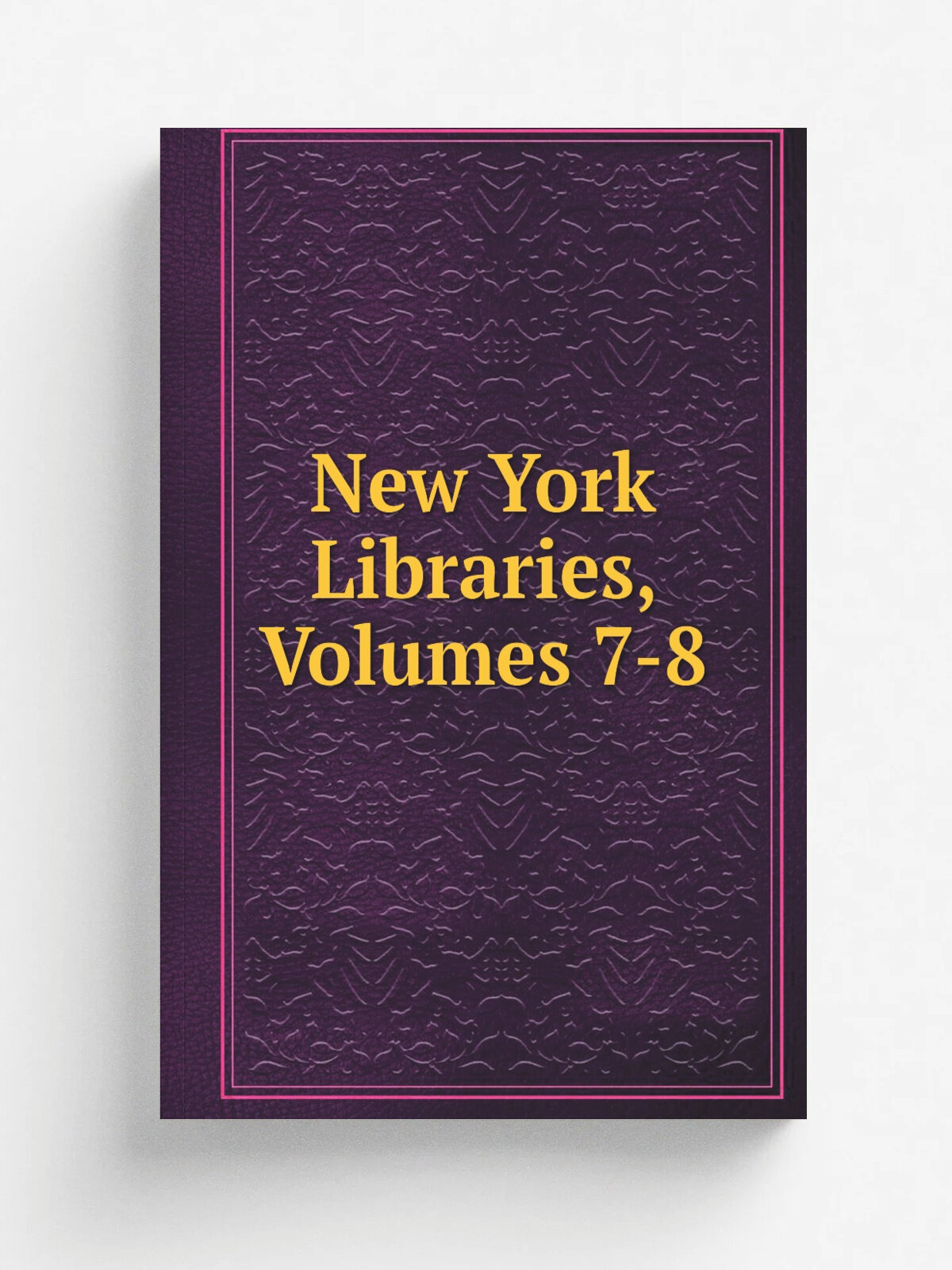 New York Libraries, Volumes 7-8