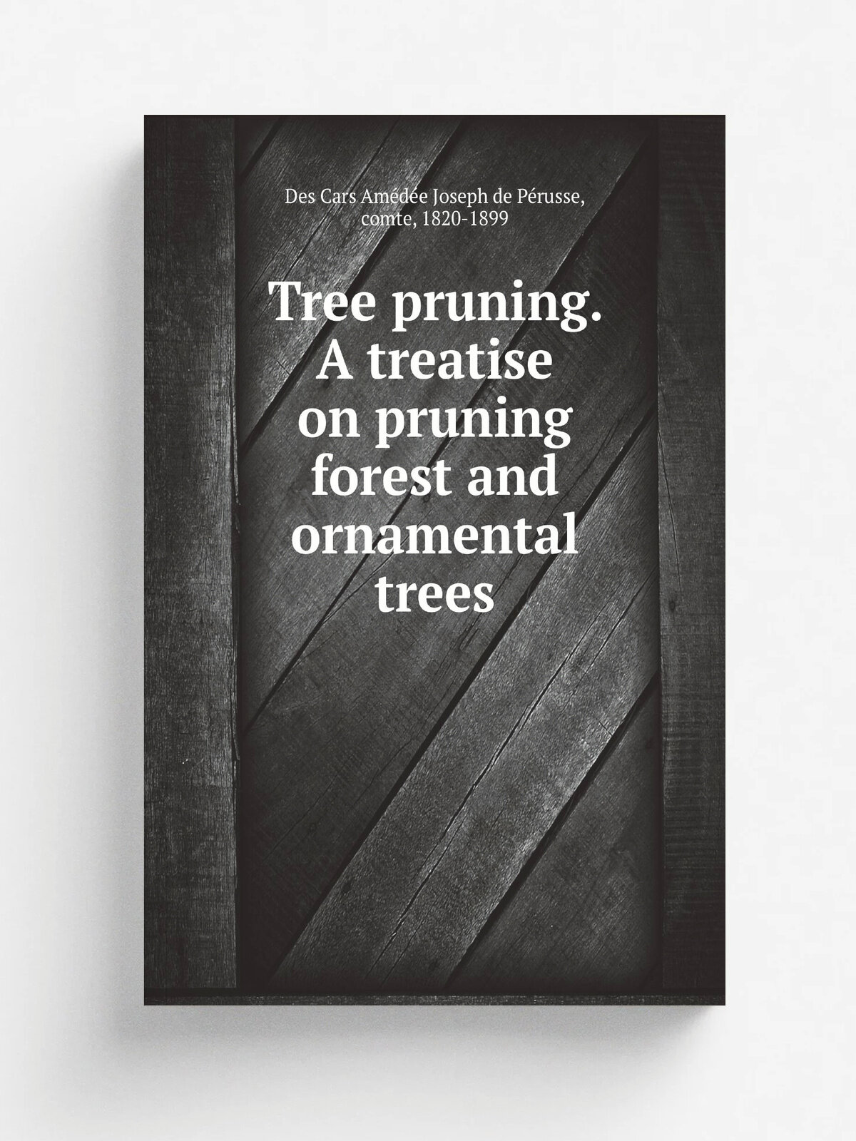 Tree pruning. A treatise on pruning forest and ornamental trees