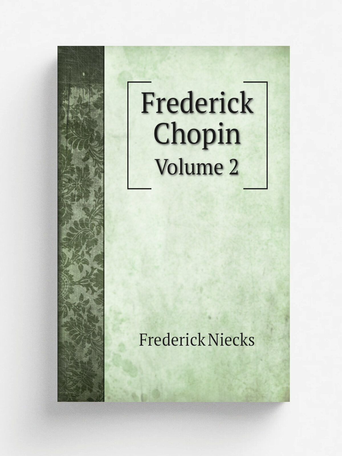Frederick Chopin. Volume 2 | Frederick Niecks | 1888 | London, Novello | Репринт