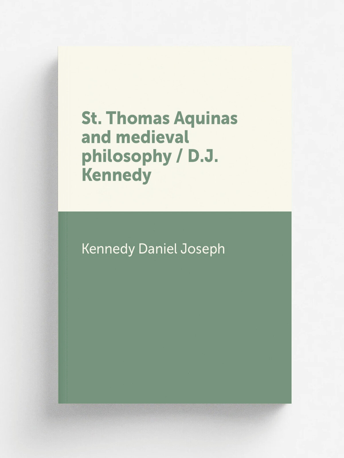 St. Thomas Aquinas and medieval philosophy / D.J. Kennedy | Kennedy Daniel Joseph | Репринт