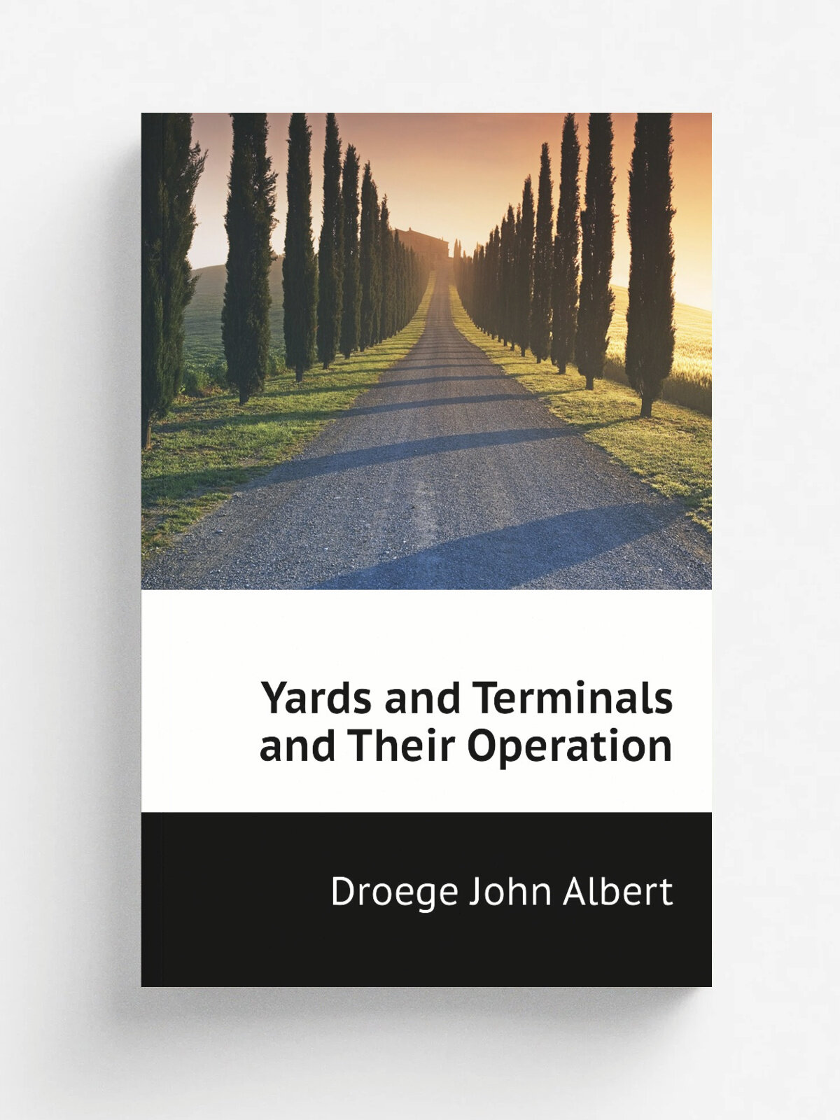 Yards and Terminals and Their Operation | Droege John Albert | Репринт