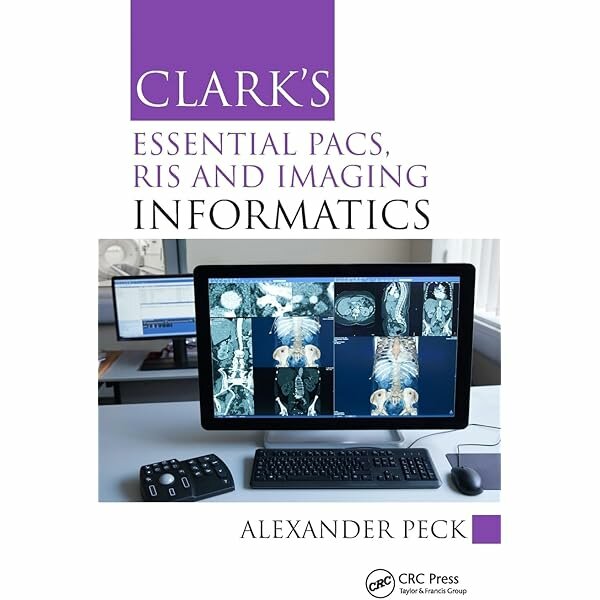 Clark's Essential PACS, RIS and Imaging Informatics (Clark's Companion Essential Guides)，Reprinted paperback book