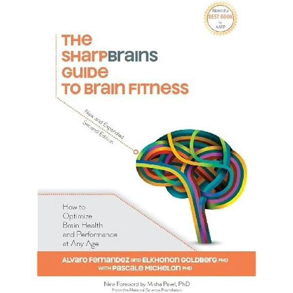 The SharpBrains Guide to Brain Fitness: How to Optimize Brain Health and Performance at Any Age，Reprinted paperback book