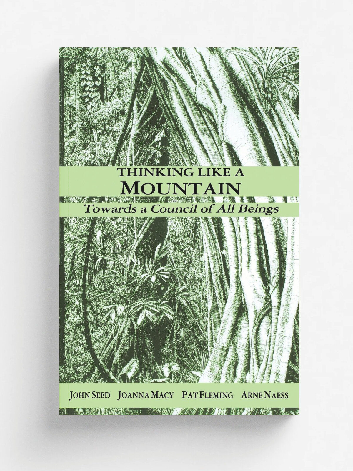 Thinking Like a Mountain. Towards a Council of All Beings