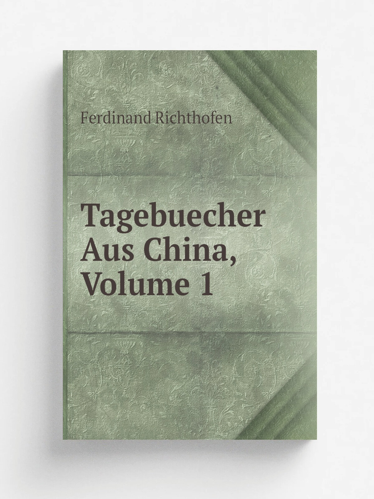 Tagebuecher Aus China, Volume 1