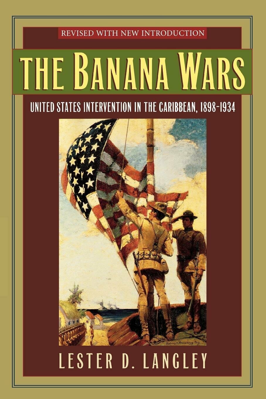 The Banana Wars. United States Intervention in the Caribbean, 1898d1934