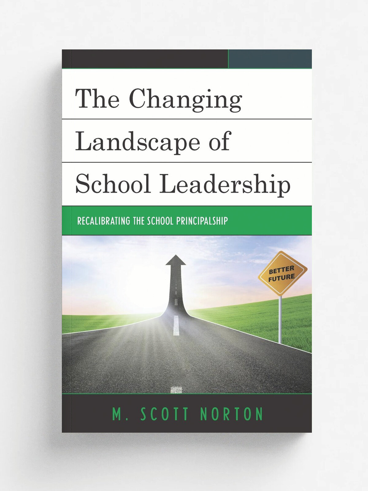 Changing Landscape of School Leadership. Recalibrating the School Principalship