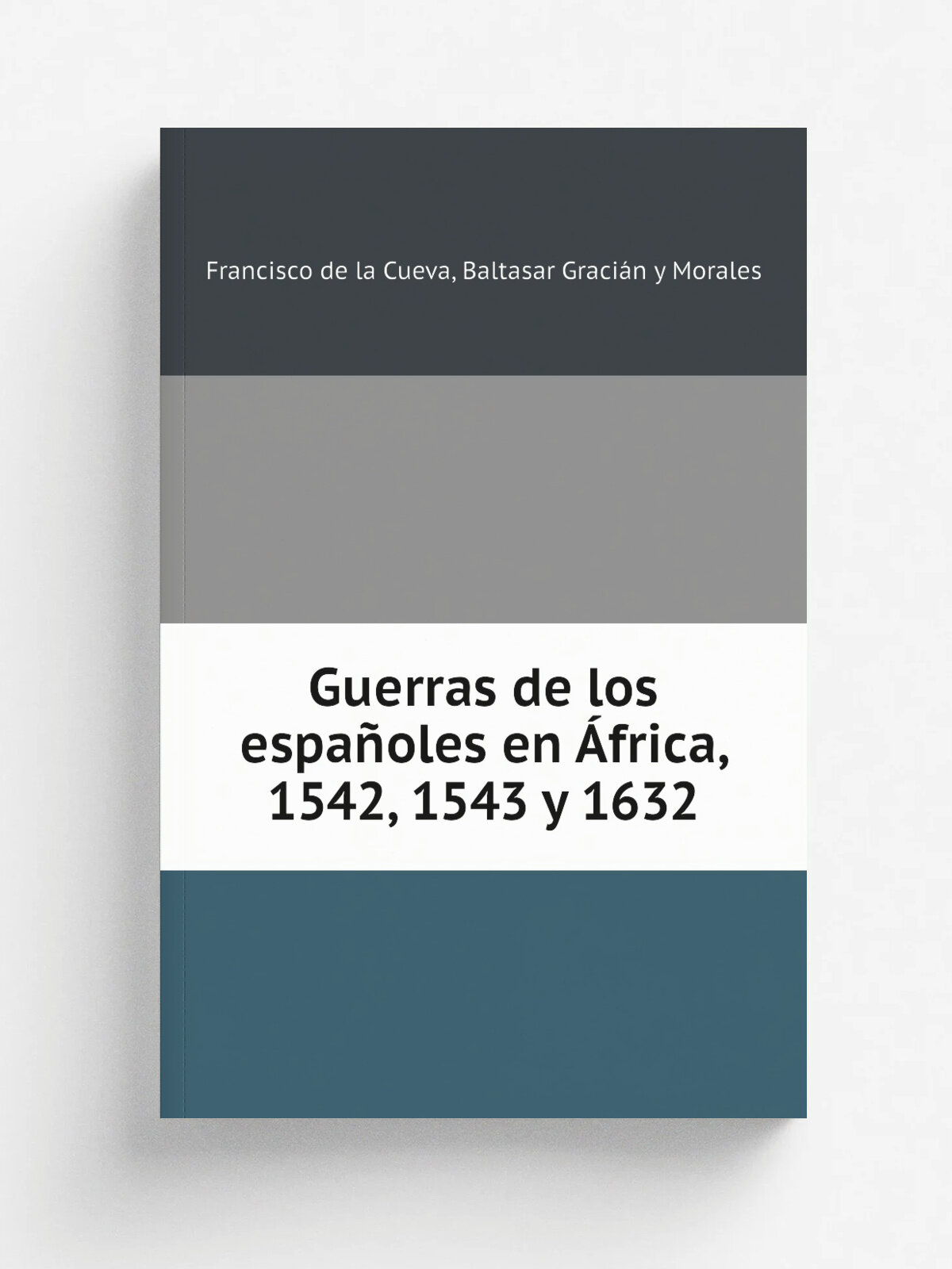 Guerras de los espa.oles en . frica, 1542, 1543 y 1632