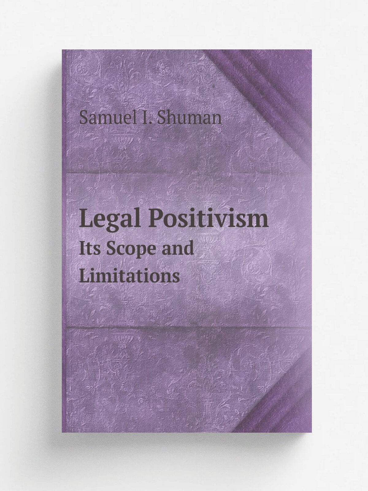 Legal Positivism. Its Scope and Limitations