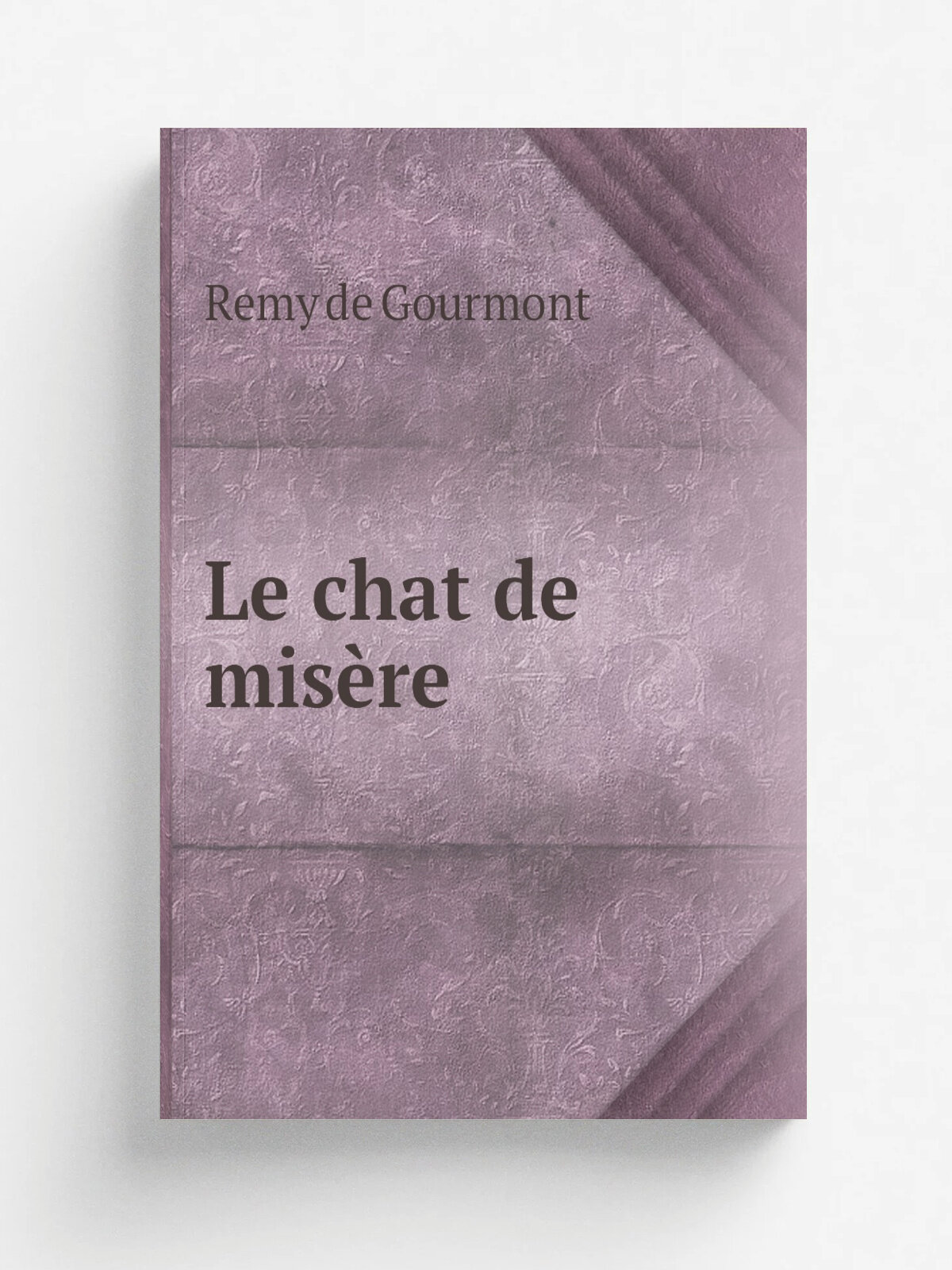 Le chat de mis.re | Remy de Gourmont | 1912 | Paris : A. Messein | Репринт