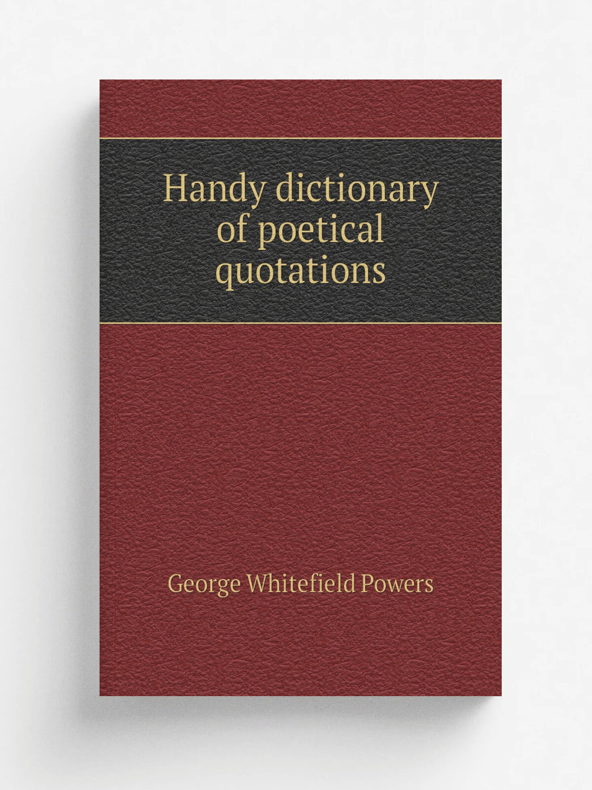Handy dictionary of poetical quotations