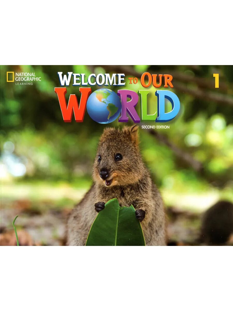 Welcome to Our World. 2nd Edition. Level 1. Student's Book