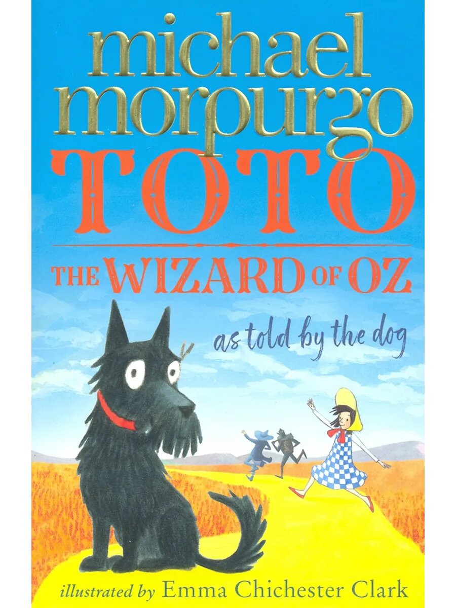 Toto. The Wizard of Oz as Told by the Dog