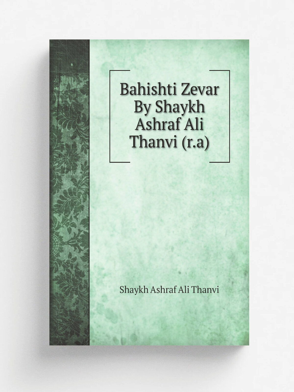 Bahishti Zevar By Shaykh Ashraf Ali Thanvi (r.a)