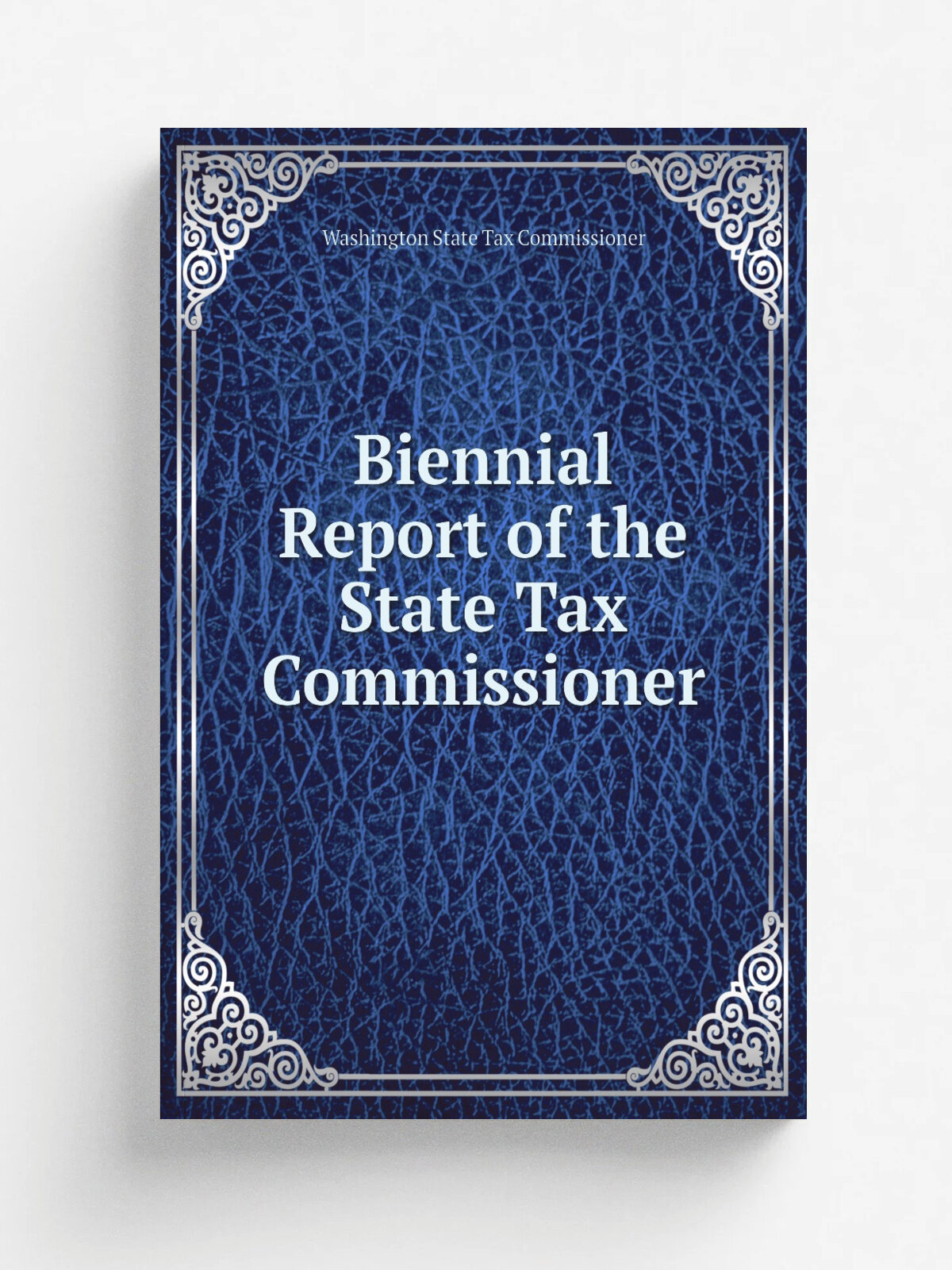 Biennial Report of the State Tax Commissioner | Washington State Tax Commissioner | 1922 | Репринт