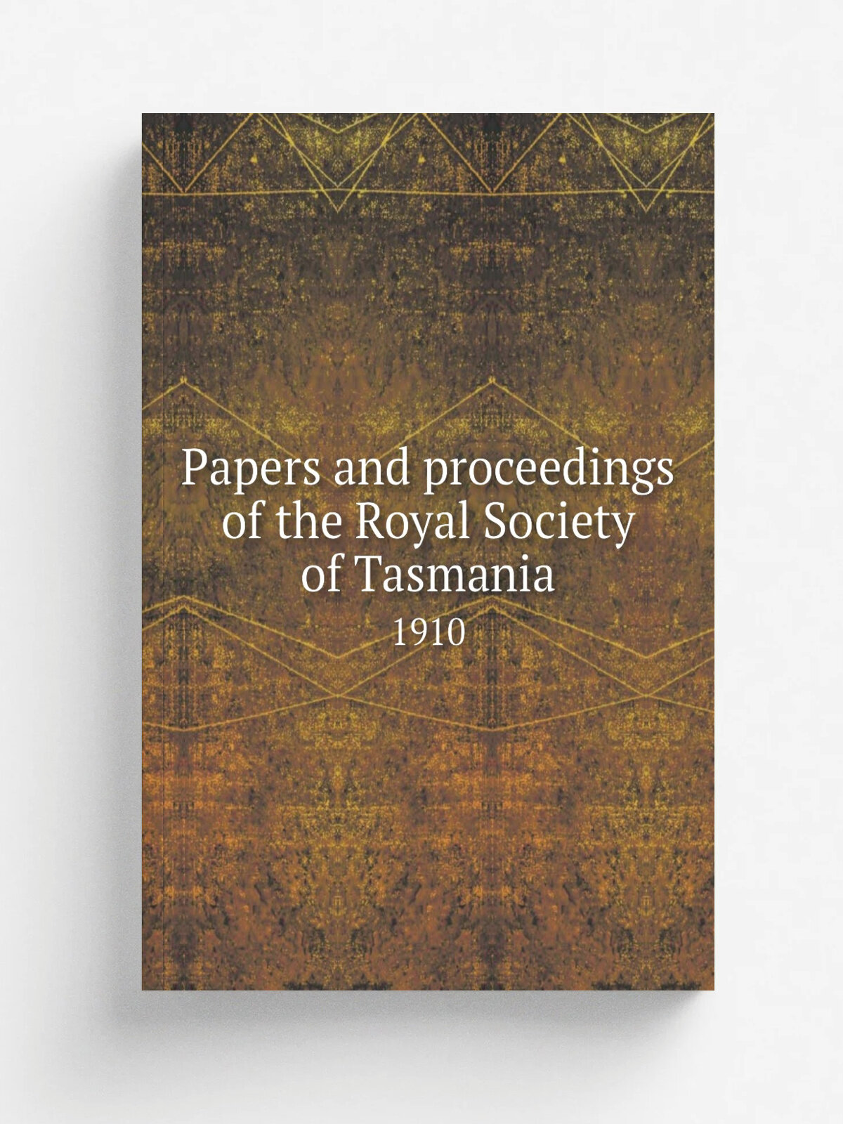 Papers and proceedings of the Royal Society of Tasmania. 1910