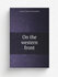 On the western front | George W. . from old catalog. Blank | Репринт