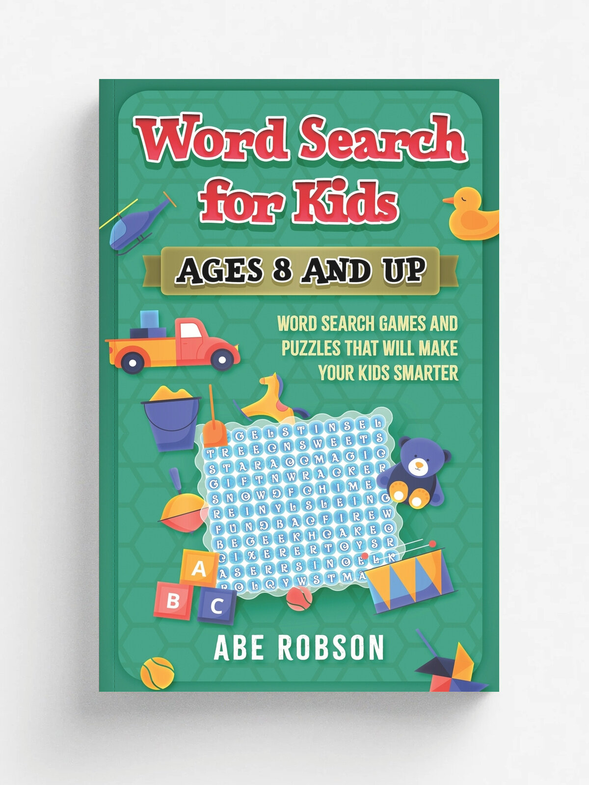 Word Search for Kids Ages 8 and Up. Word Search Games and Puzzles That Will Make Your Kids Smarter