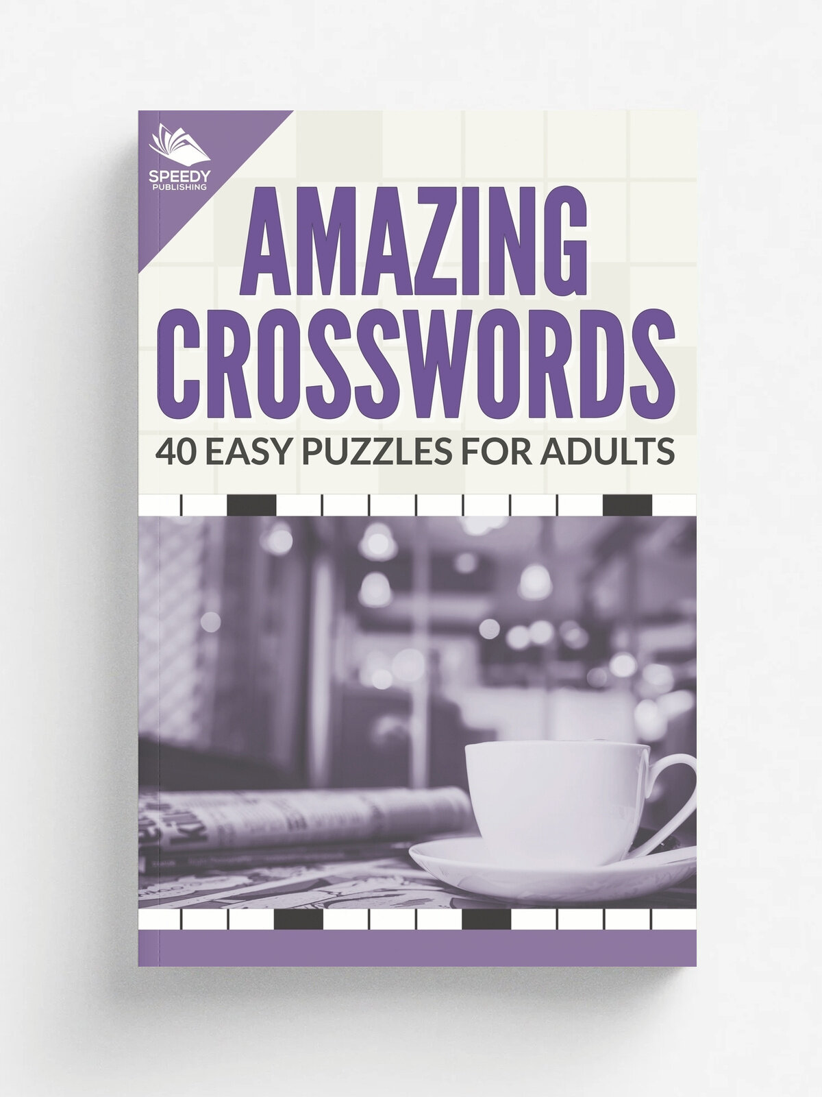 Amazing Crosswords. 40 Easy Puzzles For Adults