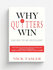 Why Quitters Win. Decide to Be Excellent