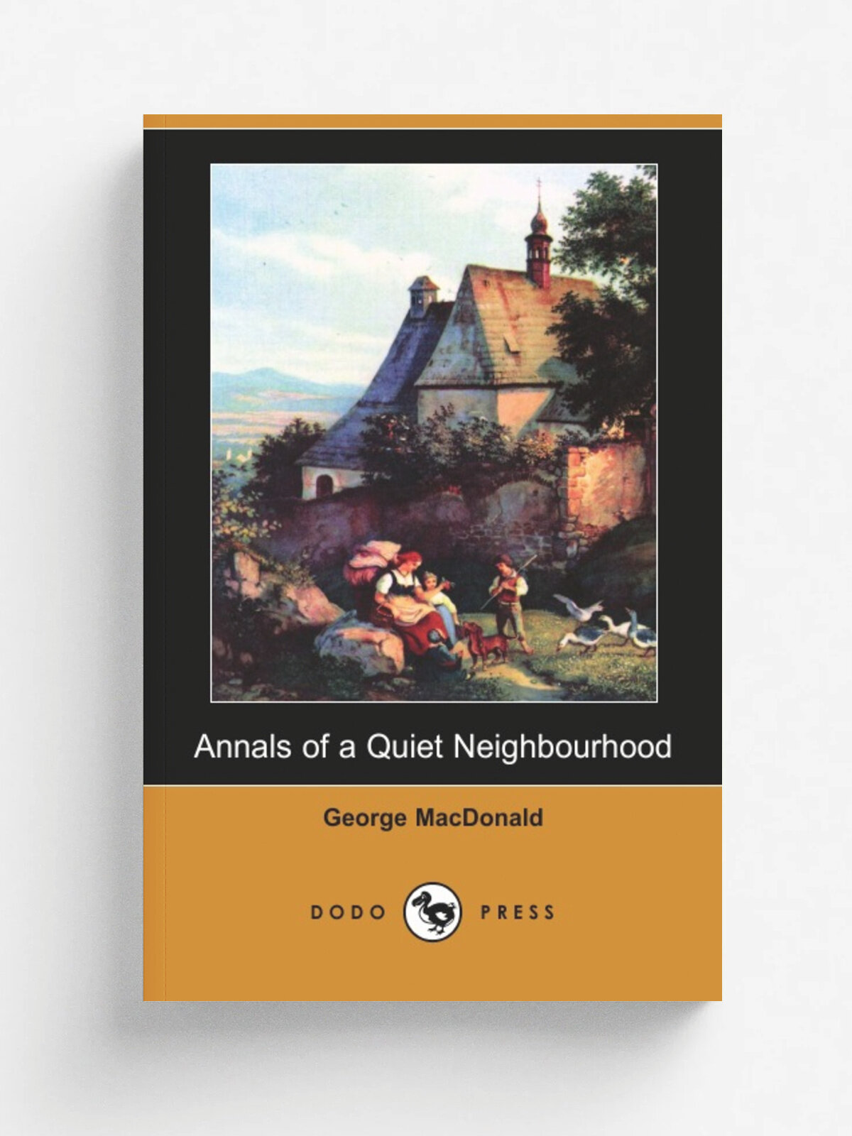 Annals of a Quiet Neighbourhood (Dodo Press)