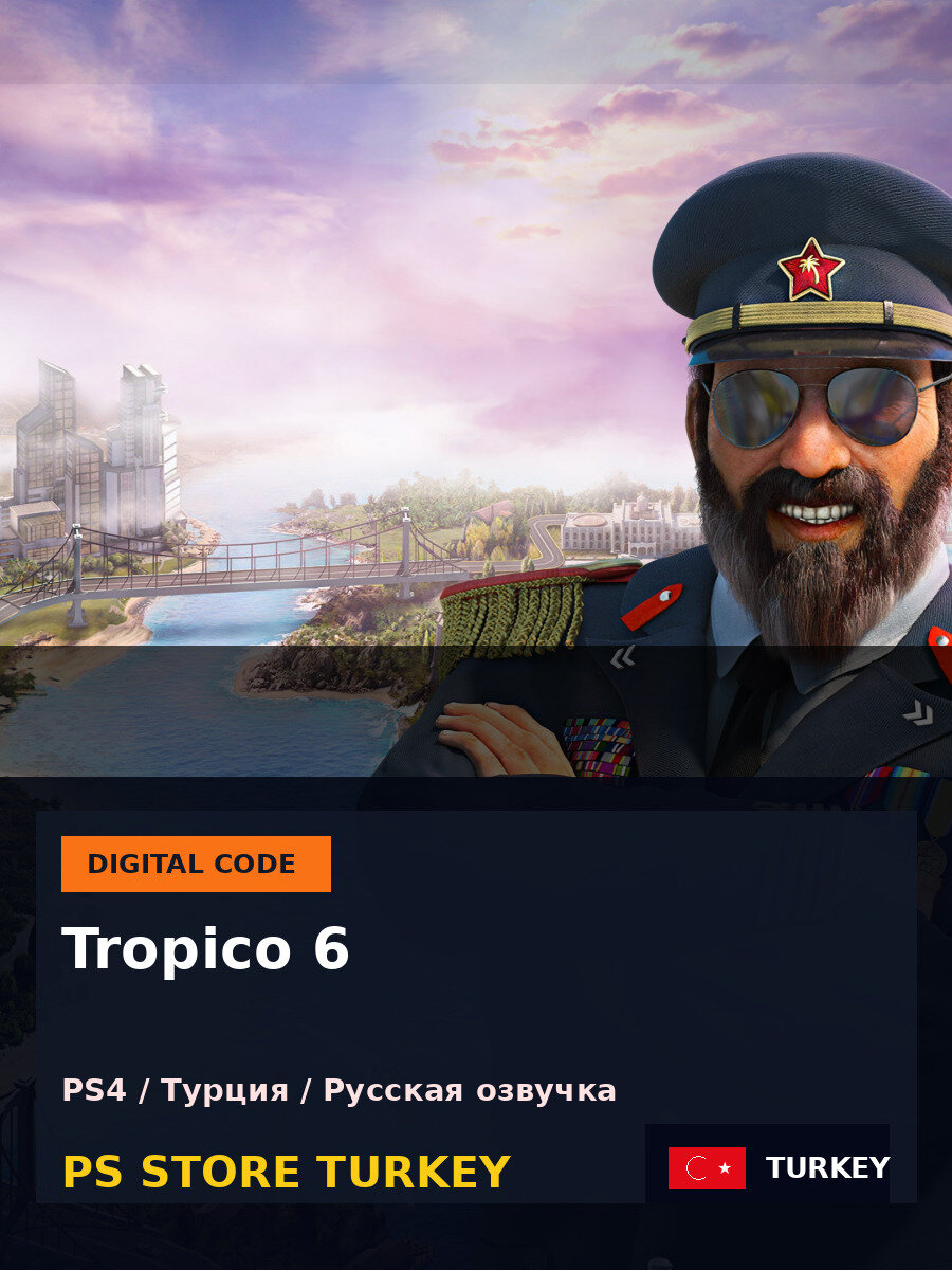 Tropico 6 PS4 — PlayStation Store Турция, цифровая версия