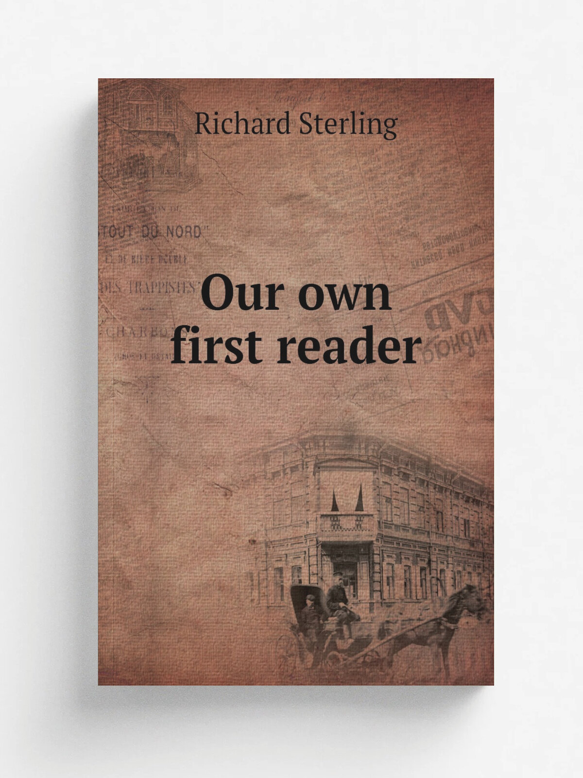 Our own first reader | Richard Sterling | 1862 | Greensboro, N.C. : Sterling, Campbell and Albright | Репринт