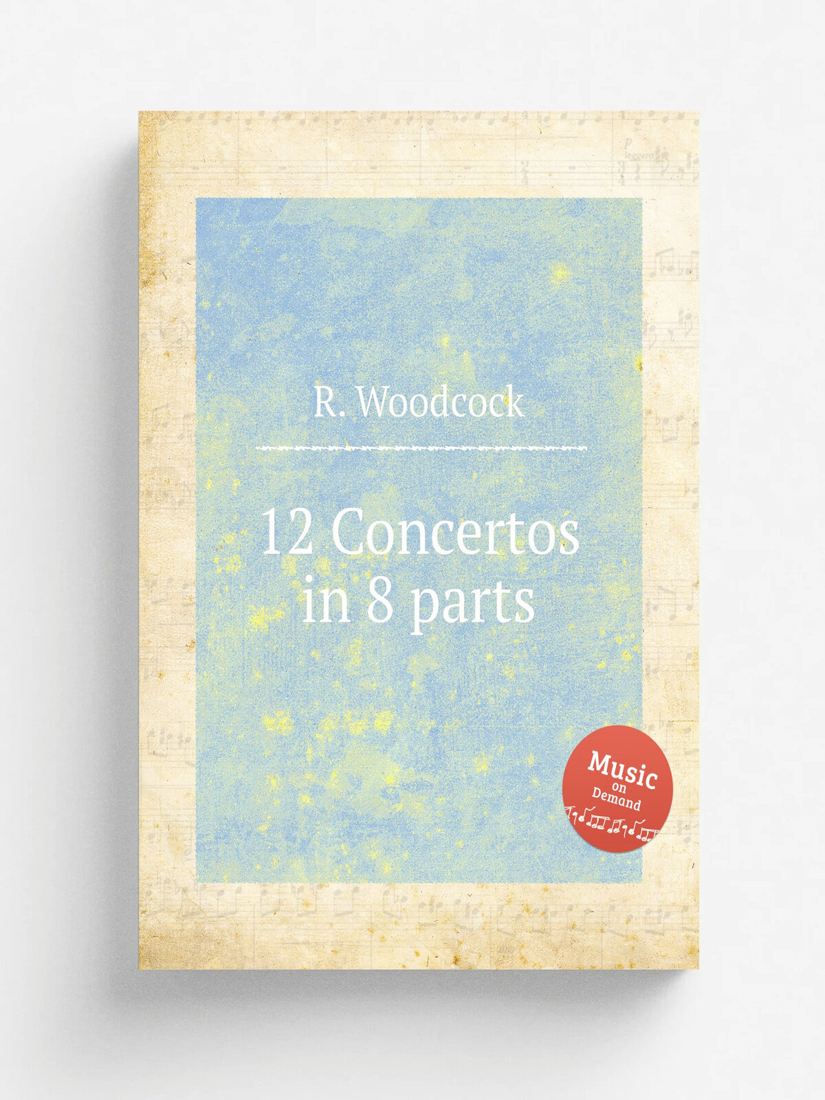 12 Concertos in 8 parts | R. Woodcock | Репринт