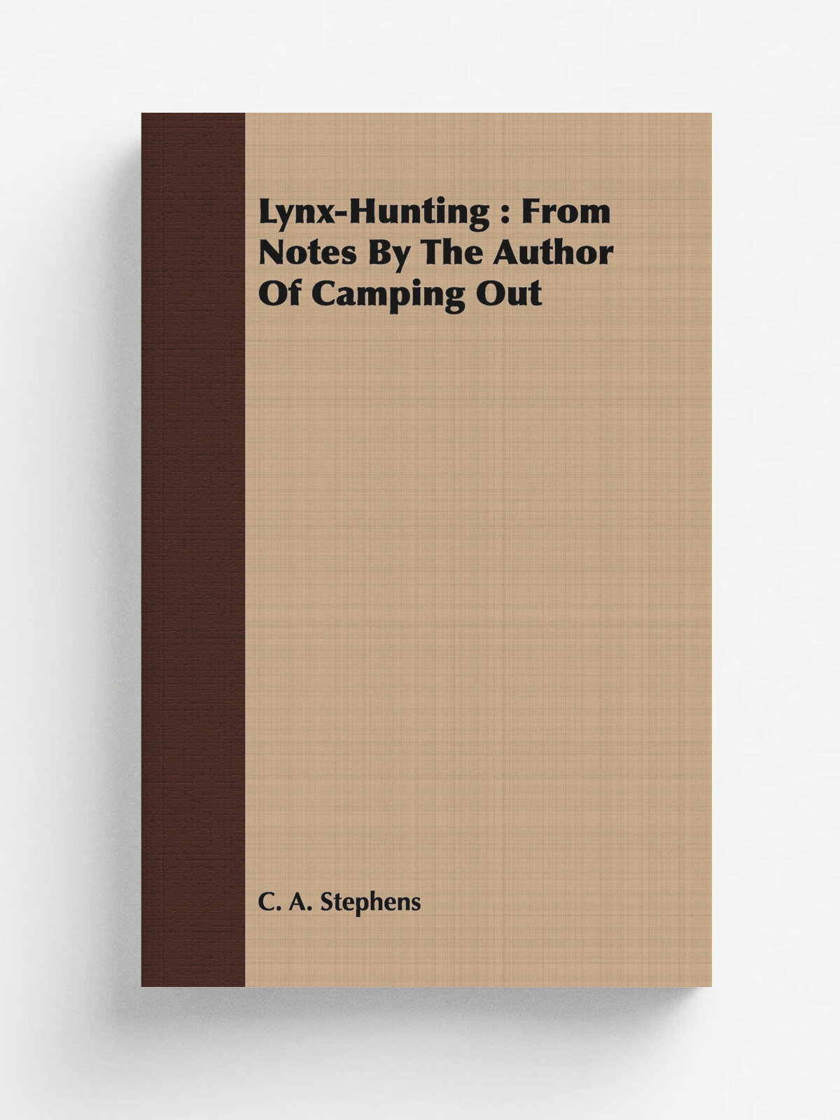 Lynx-Hunting. From Notes by the Author of Camping Out