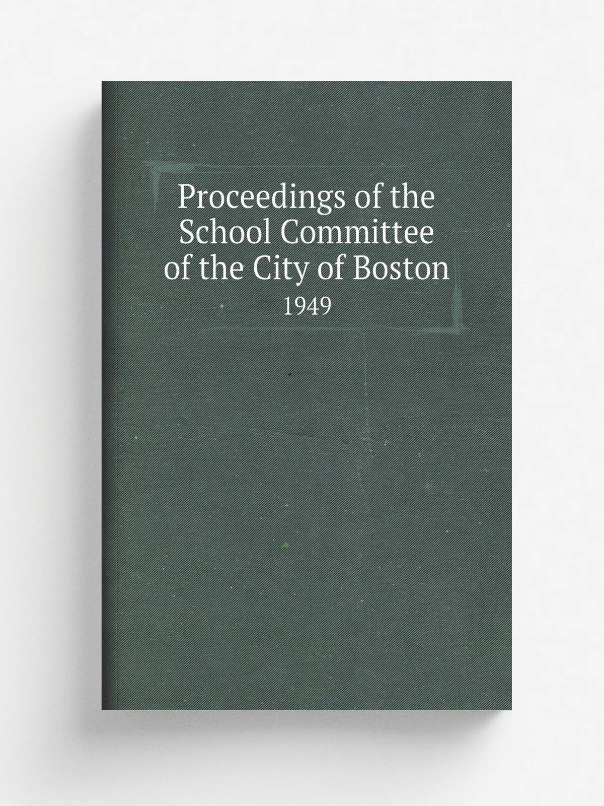 Proceedings of the School Committee of the City of Boston. 1949