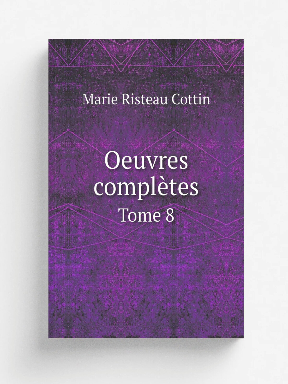 Oeuvres compl.tes. Tome 8 | Marie Risteau Cottin | 1818 | Paris : Corbet et Dabo | Репринт
